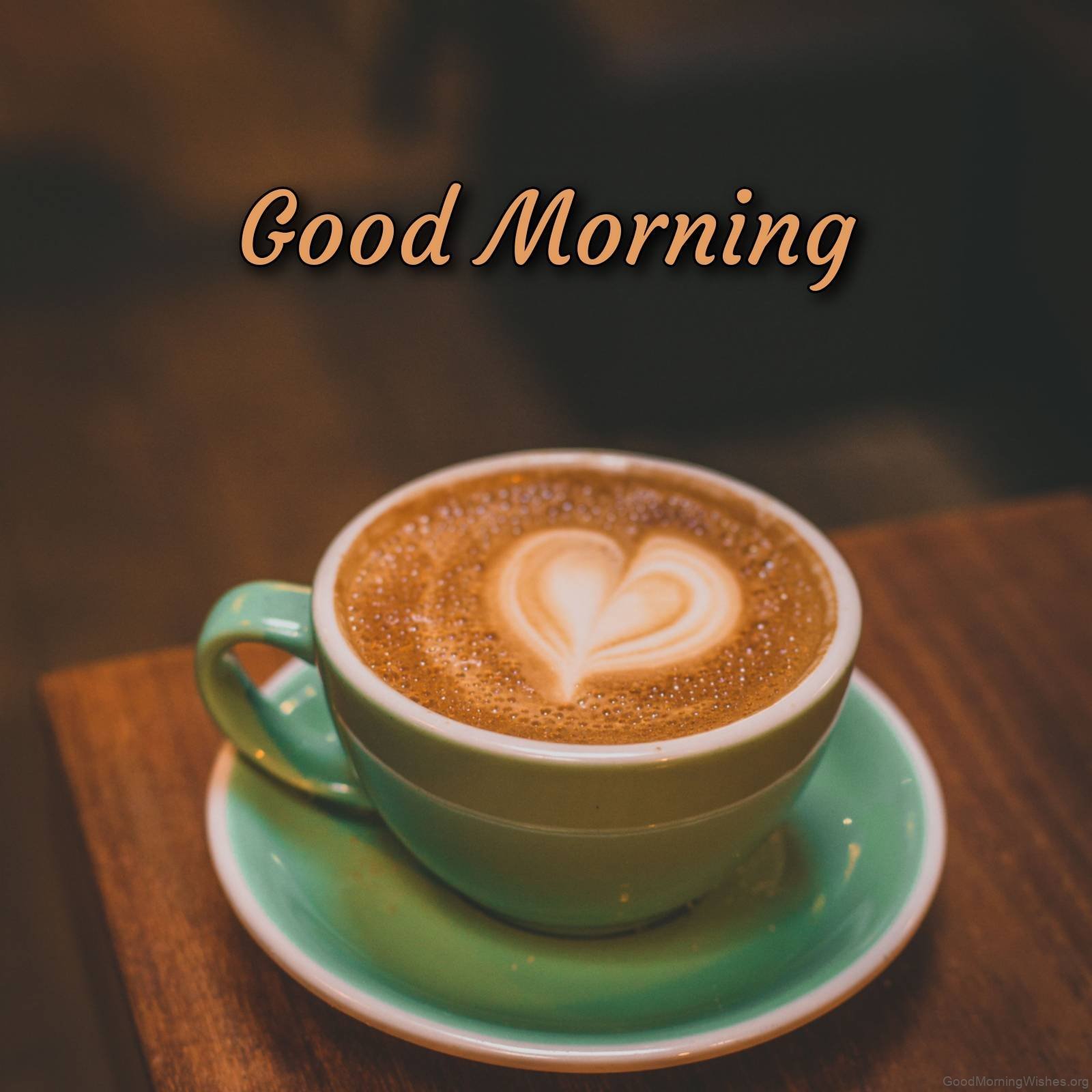 35+ Beautiful Good Morning Coffee - Good Morning Wishes