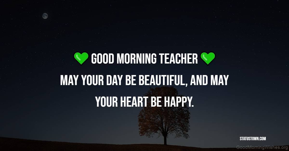 25+ Good Morning Wishes For Teacher - Good Morning Wishes