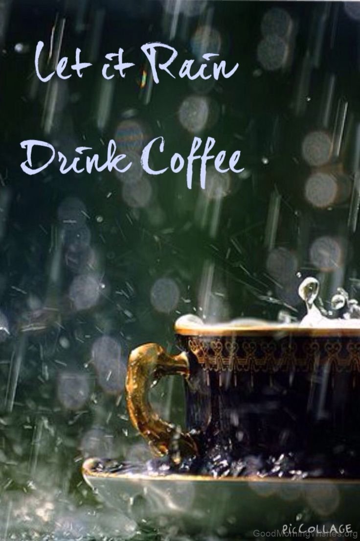 25+ Good Morning Rain & Coffee Wishes - Good Morning Wishes