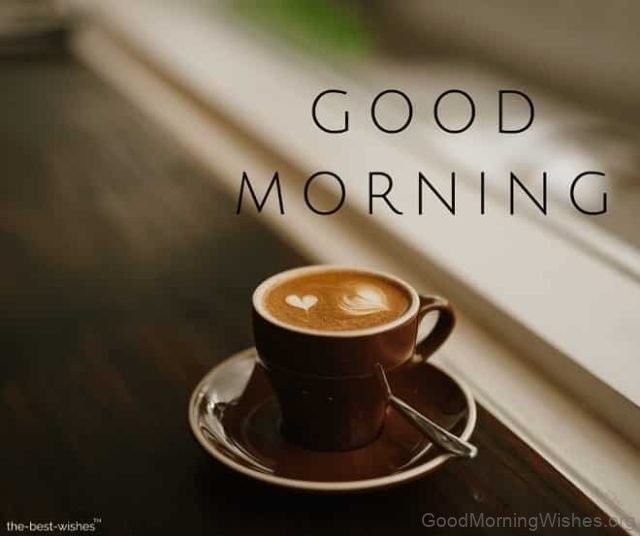 35+ Beautiful Good Morning Coffee - Good Morning Wishes